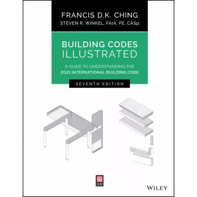 Building Codes Illustrated : A Guide to Understanding the 2021 ...