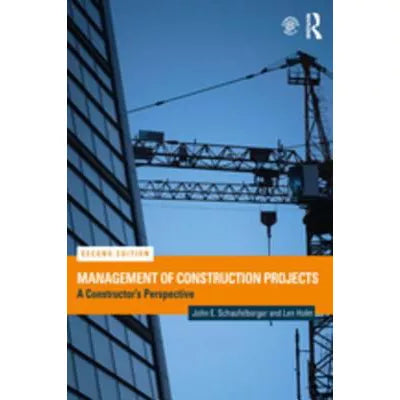 Management of Construction Projects : A Constructor's Perspective ...